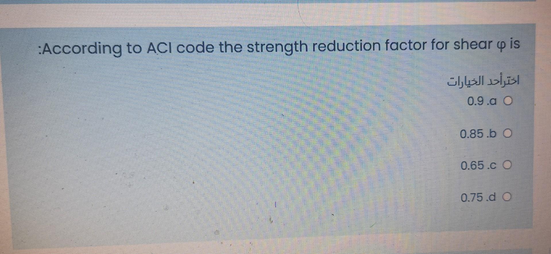 Solved :According to ACI code the strength reduction factor | Chegg.com