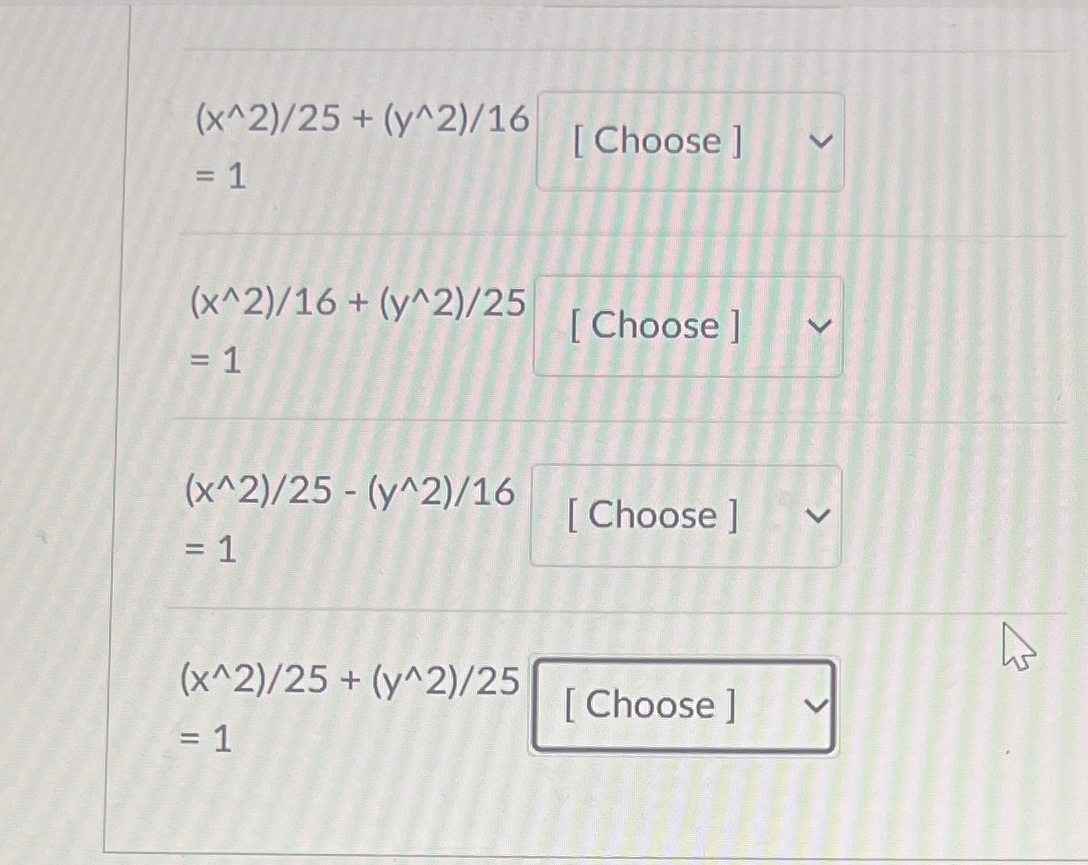 Solved x225+y216=1x216+y225=1x225-y216=1x225+y225=1 | Chegg.com