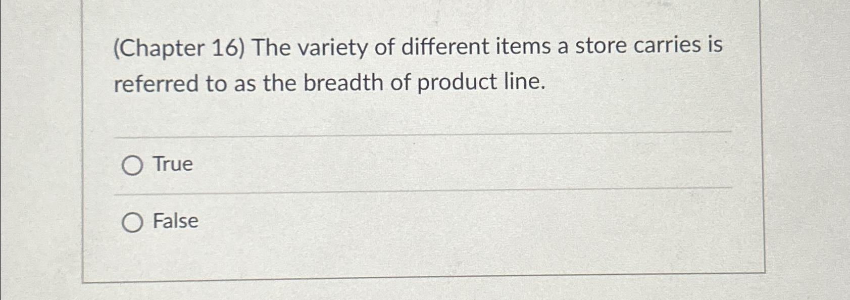 Solved (Chapter 16) ﻿The variety of different items a store | Chegg.com