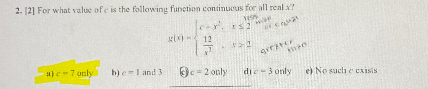 Solved [2] ﻿For what value of c ﻿is the following function | Chegg.com