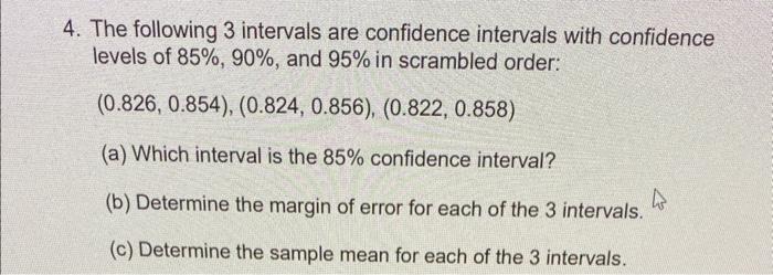 Solved 4. The following 3 intervals are confidence intervals | Chegg.com