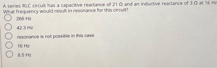 Solved A series RLC circuit has a capacitive reactance of | Chegg.com