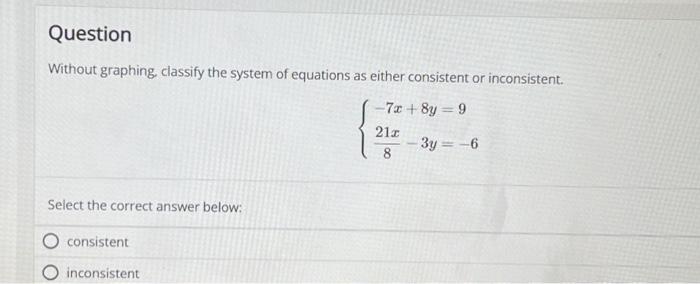 Solved Question Without graphing, classify the system of | Chegg.com