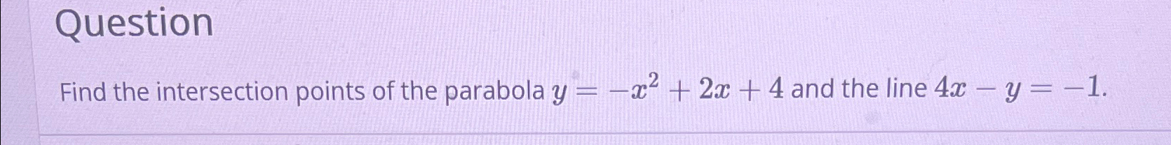Solved QuestionFind the intersection points of the parabola | Chegg.com