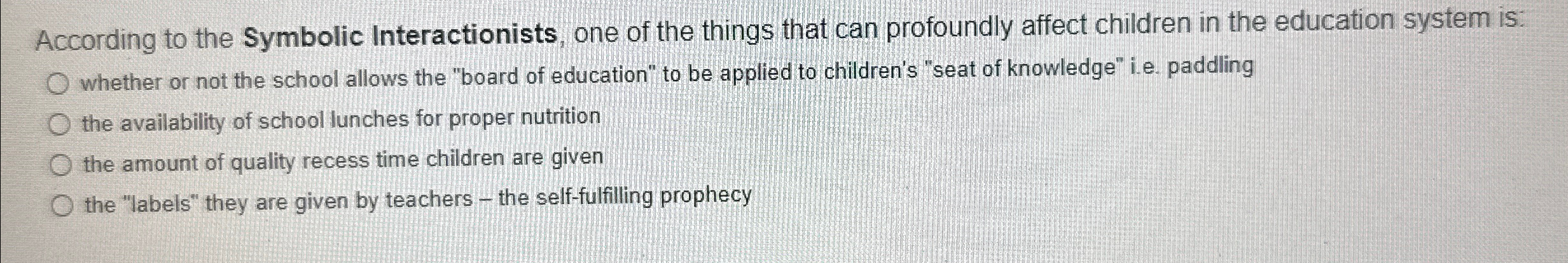 Solved According to the Symbolic Interactionists, one of the | Chegg.com