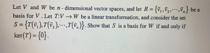 Solved Let V and W be n-dimensional vector spaces, and let | Chegg.com
