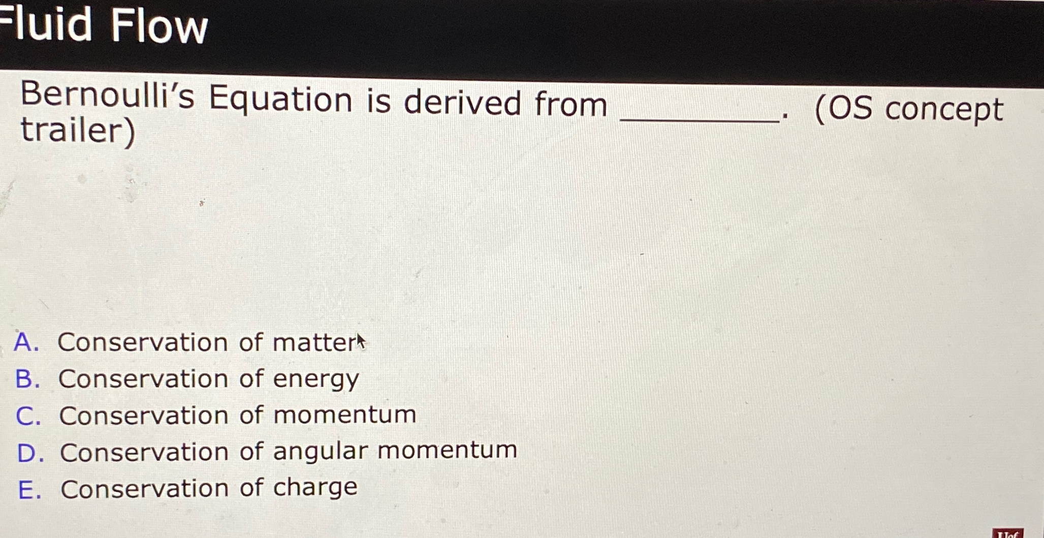 Solved Fluid FlowBernoulli's Equation is derived from | Chegg.com