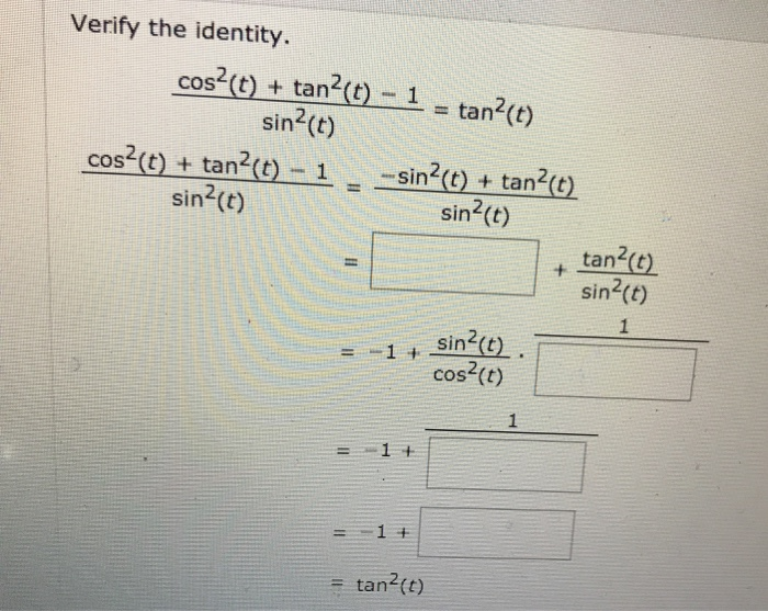 Solved Verify the identity. cos?(t) + tan2(t) - 1 tan?(t) | Chegg.com