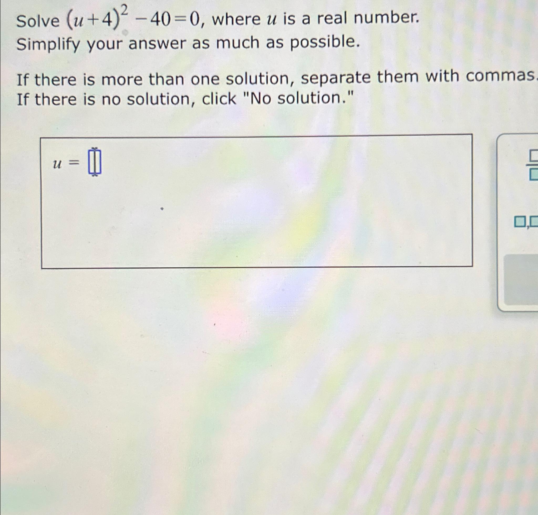 Solved Solve (u+4)2-40=0, ﻿where u ﻿is a real | Chegg.com