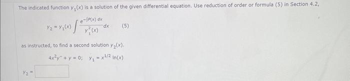 Solved The indicated function y2(x) is a solution of the | Chegg.com