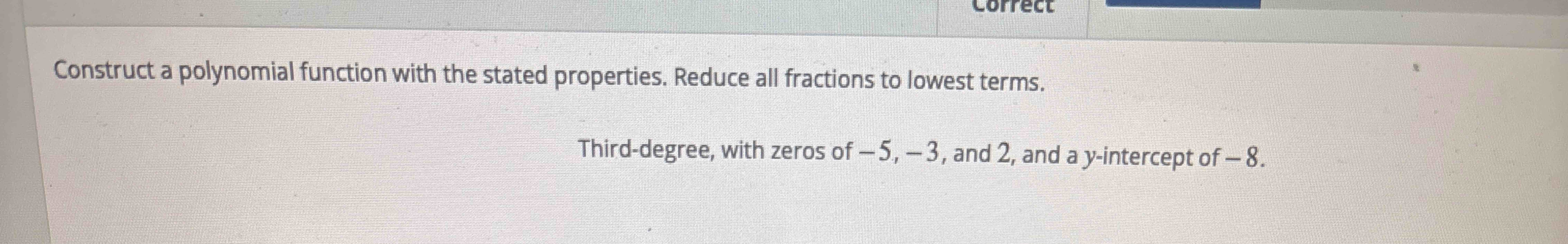Solved Construct a polynomial function with the stated | Chegg.com
