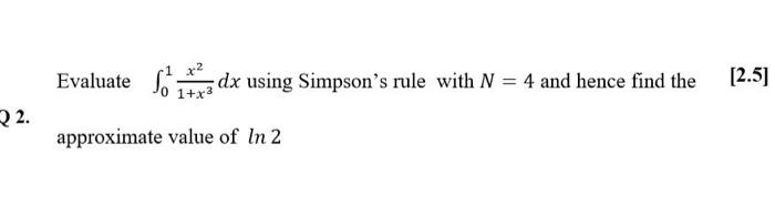 Solved Evaluate ∫011+x3x2dx using Simpson's rule with N=4 | Chegg.com