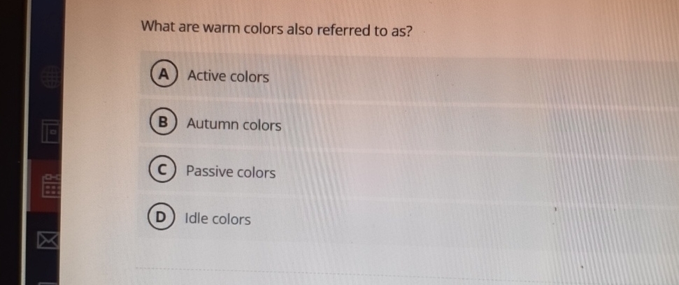 Solved What are warm colors also referred to as?Active | Chegg.com