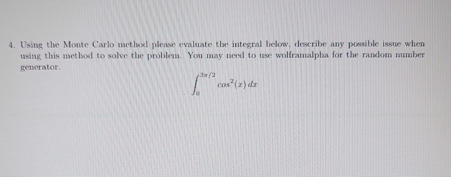 Solved 4 Using The Monte Carlo Method Please Evaluate The