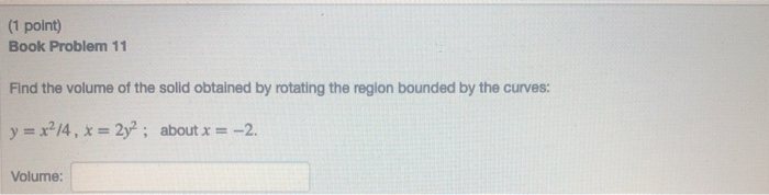 Solved (1 point) Book Problem 11 Find the volume of the | Chegg.com