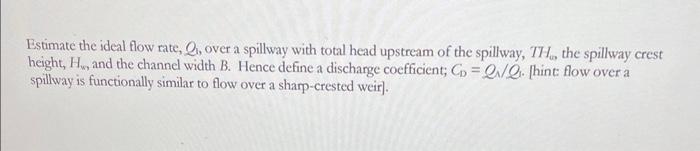 Solved Estimate the ideal flow rate, Q1, over a spillway | Chegg.com