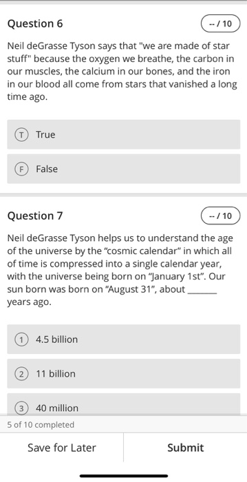 Solved Question 6 (-/10) Neil deGrasse Tyson says that we | Chegg.com