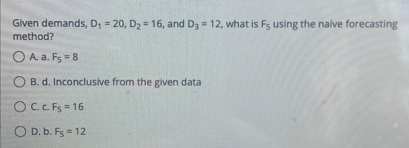 Solved Given demands, D1=20,D2=16, ﻿and D3=12, ﻿what is F5 | Chegg.com