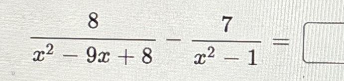 Solved 8x2-9x+8-7x2-1= ﻿simplify | Chegg.com