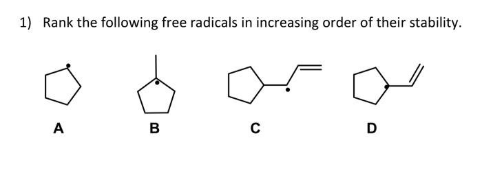 Solved 1) Rank the following free radicals in increasing | Chegg.com