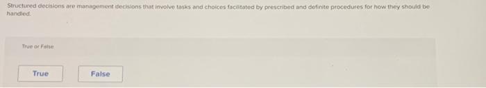Solved Structured decisions are management decisions that | Chegg.com