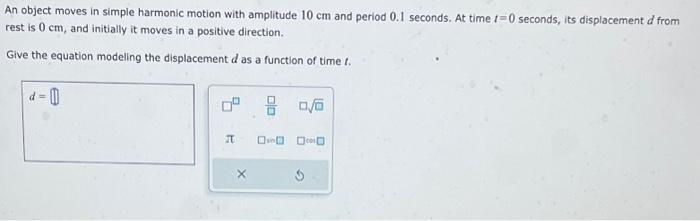 Solved An object moves in simple harmonic motion with | Chegg.com