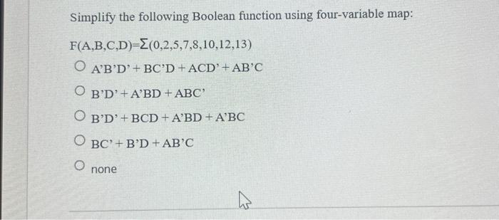 Solved Simplify The Following Boolean Function Using 