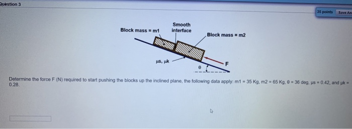 Solved Question 3 35 points Save An Block mass = m1 Smooth | Chegg.com