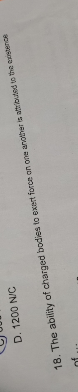 Solved D. 1200 ﻿N/C18. ﻿The ability of charged bodies to | Chegg.com