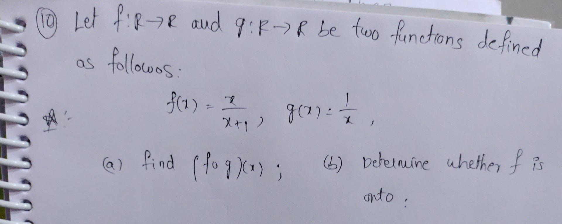 Solved 10 Let F R→r And G R→r Be Two Functions Defined As