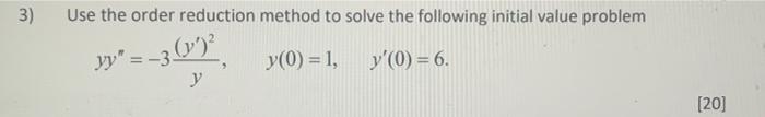 Solved 3) Use the order reduction method to solve the | Chegg.com