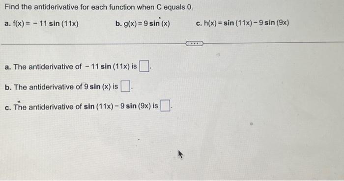 Solved Find the antiderivative for each function when C | Chegg.com
