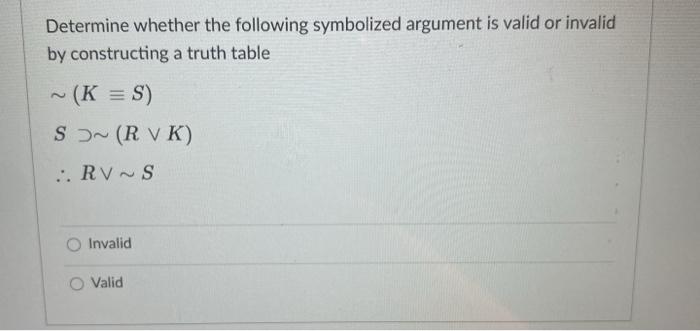 Determine whether the following symbolized argument | Chegg.com