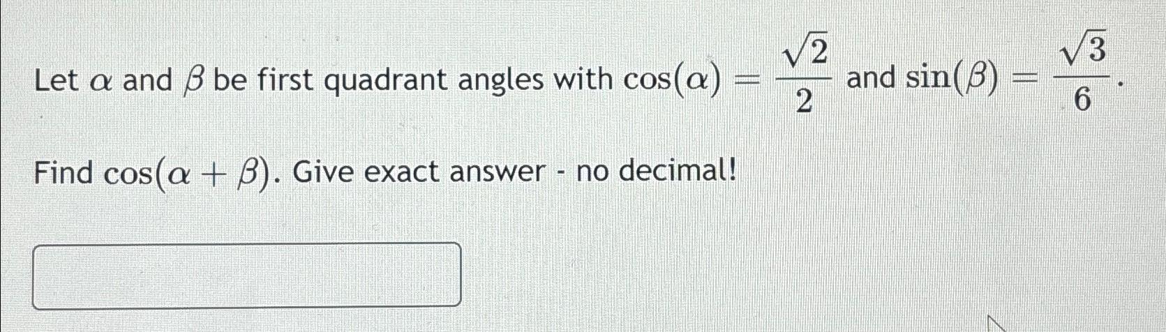 Solved Let α ﻿and β ﻿be first quadrant angles with | Chegg.com