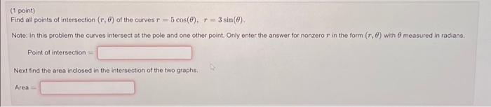 Solved (1 point) Find all points of intersection (r,θ) of | Chegg.com