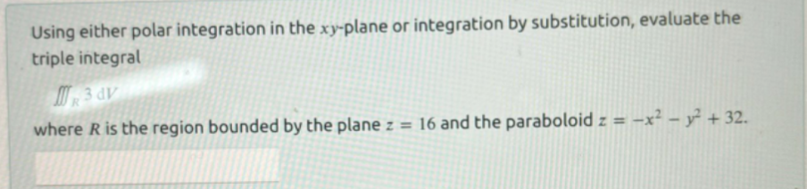 Solved Using either polar integration in the xy-plane or | Chegg.com