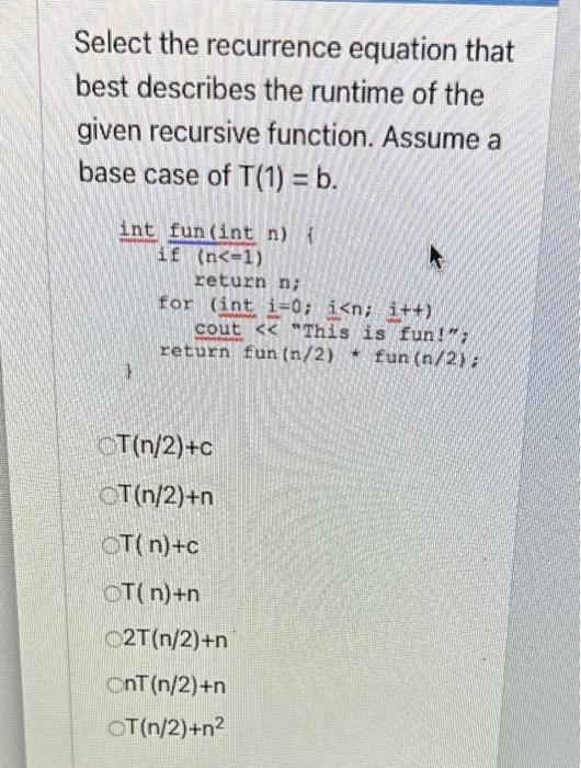 Solved Select the recurrence equation that best describes | Chegg.com