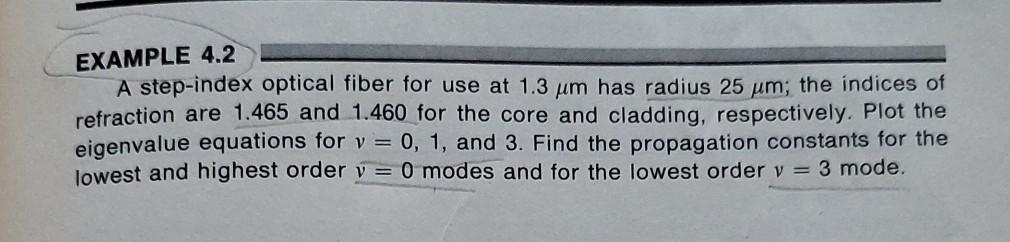 Solved EXAMPLE 4.2 A step-index optical fiber for use at 1.3 | Chegg.com