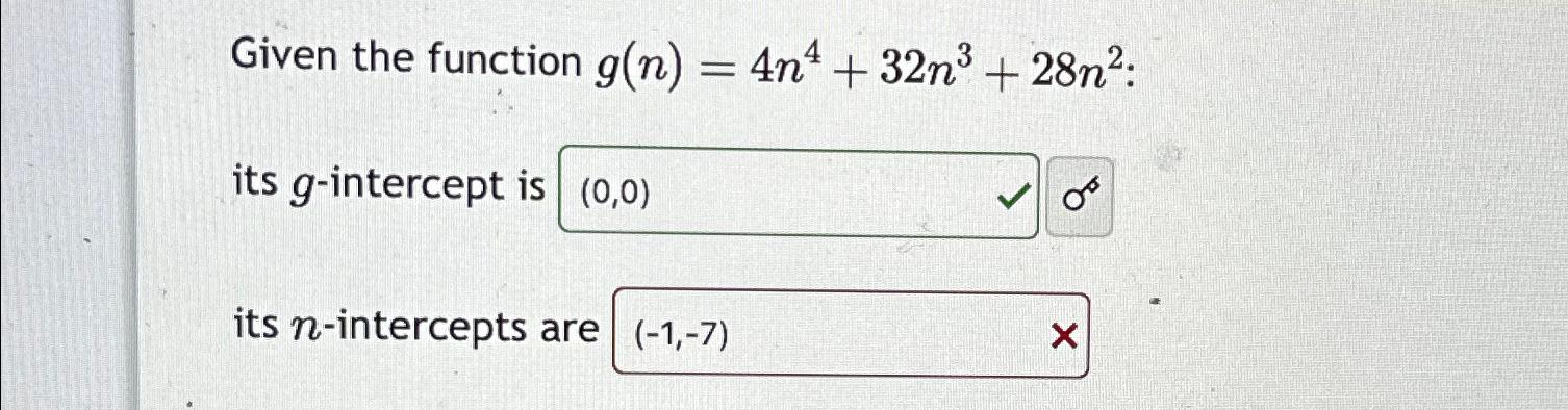 Solved Given the function g(n)=4n4+32n3+28n2 ﻿:its | Chegg.com