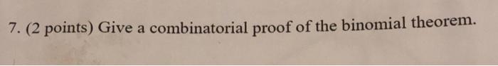 Solved 7. (2 points) Give a combinatorial proof of the | Chegg.com
