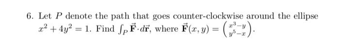 Solved 6. Let P denote the path that goes counter-clockwise | Chegg.com