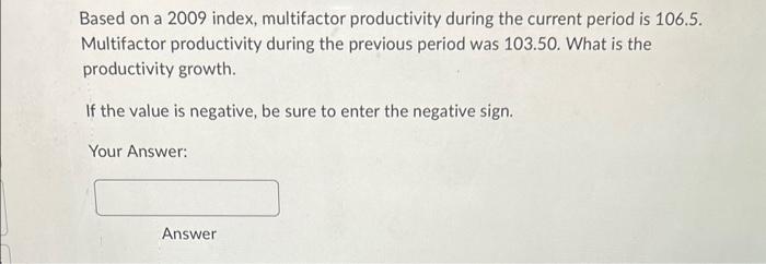 Solved Based on a 2009 index, multifactor productivity | Chegg.com