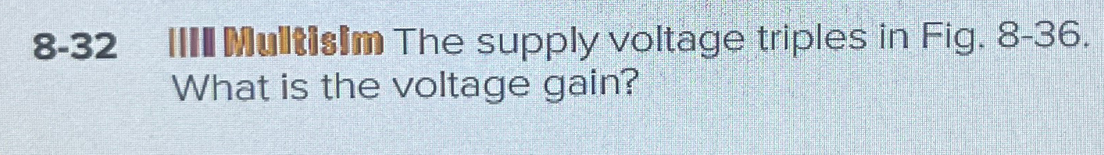 8-32 ﻿IIII DAul|tisIm The supply voltage triples in | Chegg.com