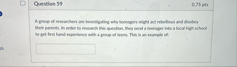 Solved Question 590.75 ﻿ptsA group of researchers are | Chegg.com