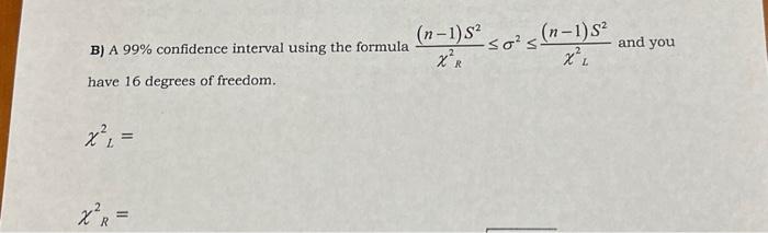 Solved B) A 99% confidence interval using the formula | Chegg.com