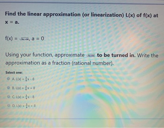 Solved Find the linear approximation (or linearization) L(x) | Chegg.com