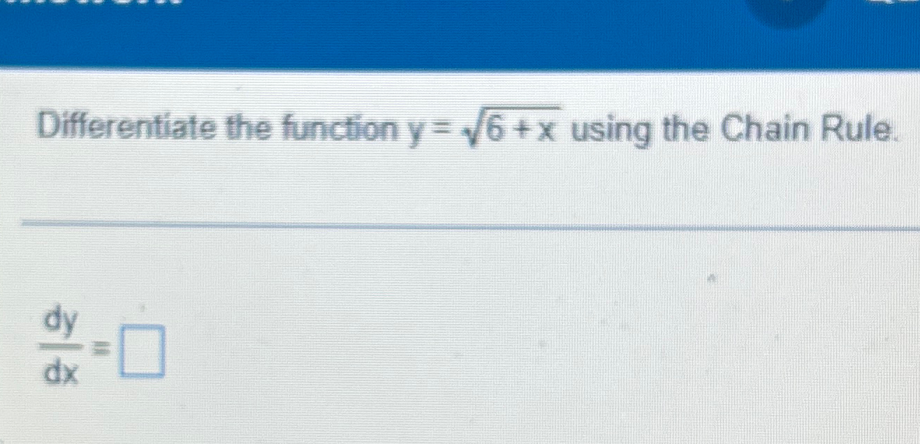 Solved Differentiate the function y=6+x2 ﻿using the Chain | Chegg.com