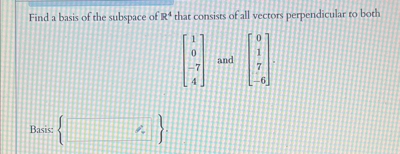 Solved Find a basis of the subspace of R4 ﻿that consists of | Chegg.com