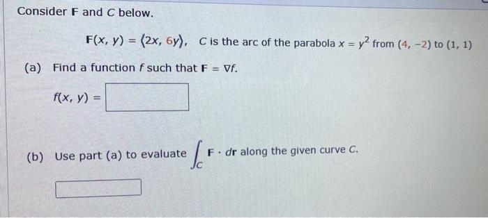 Solved Consider F and C below. F(x,y)= 2x,6y ,C is the arc | Chegg.com