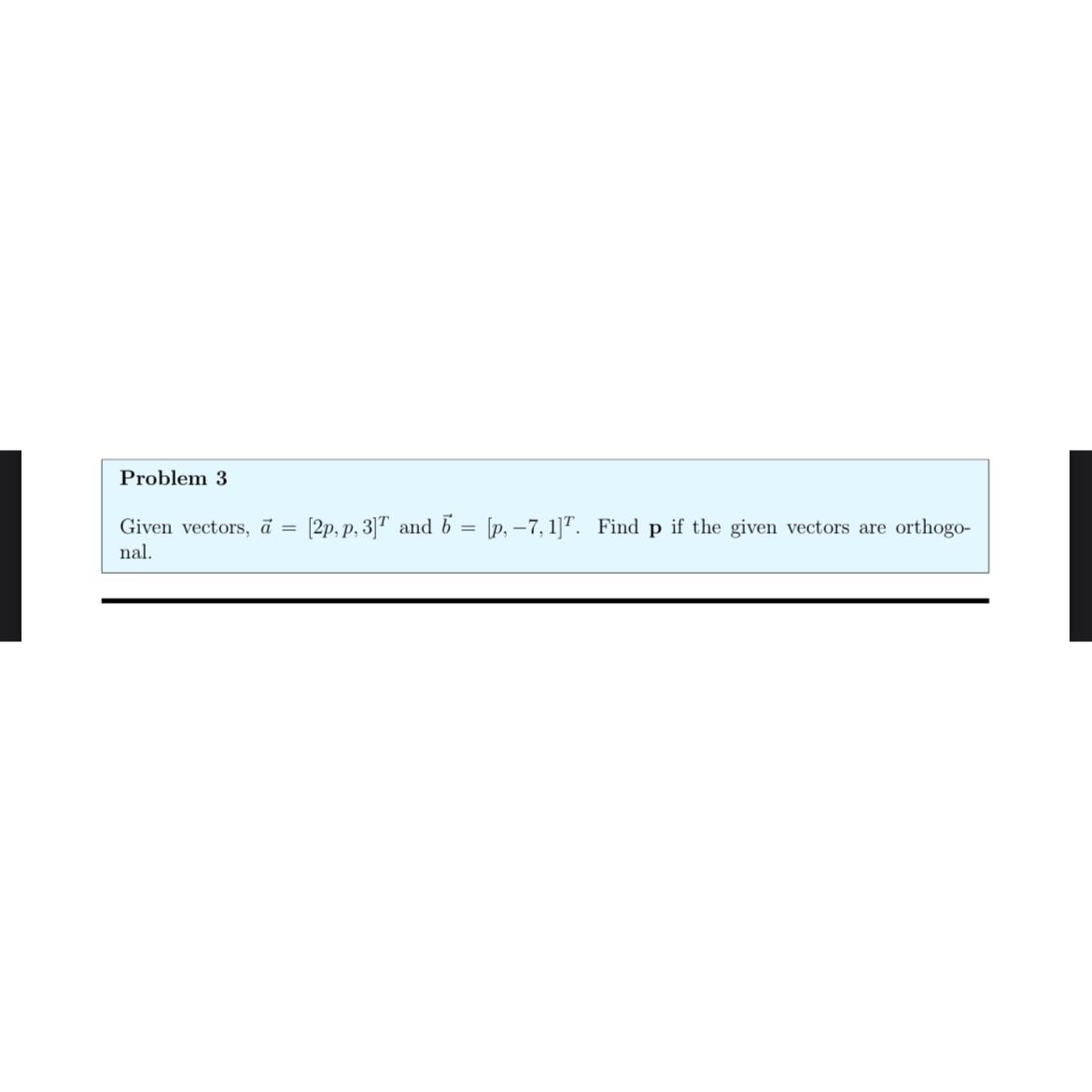Solved Problem 3Given vectors, vec(a)=[2p,p,3]T ﻿and | Chegg.com